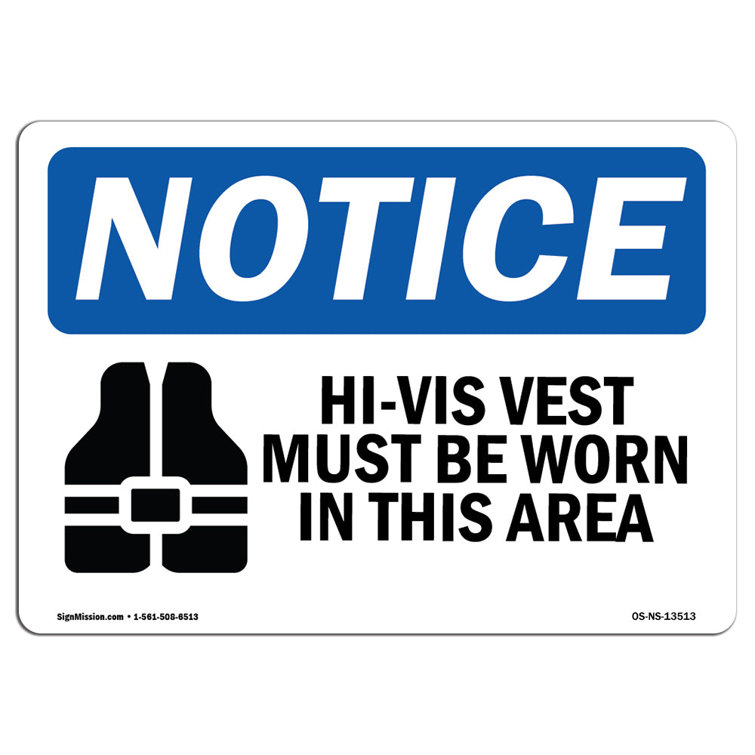 SignMission OSHA Notice - Hi-Vis Vest Must Be Worn In This Area Sign ...