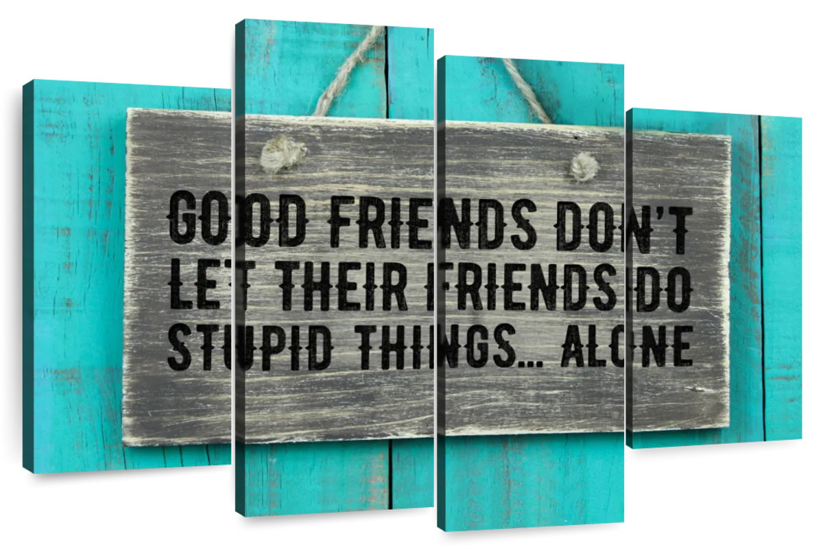 Ebern Designs Tergel Funny Good Friends Sign - Wayfair Canada