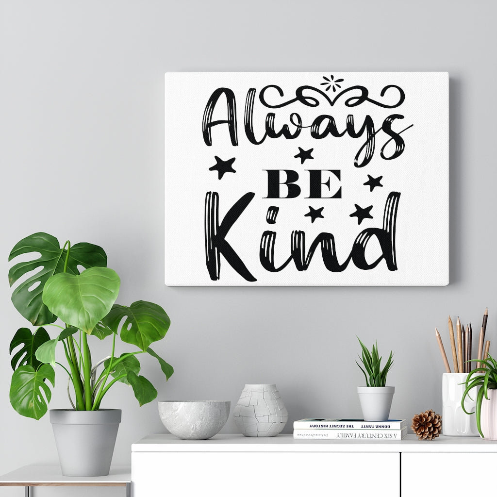 Trinx Inspirational Quote Canvas Always Be Kind Wall Art Motivational ...