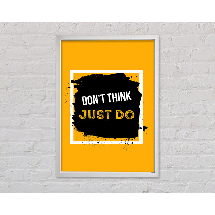 Happy Larry Don't Think Just Do Framed Print | Wayfair.co.uk