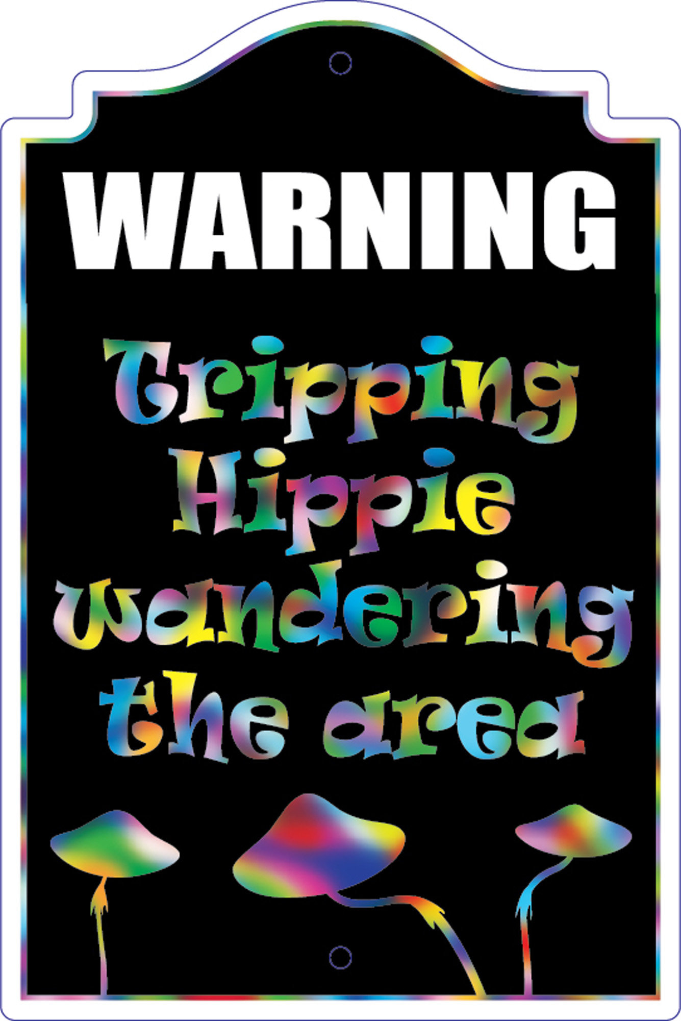 SignMission TRIPPING HIPPIE WANDERING Warning Sign Drugs Trip Stoned ...