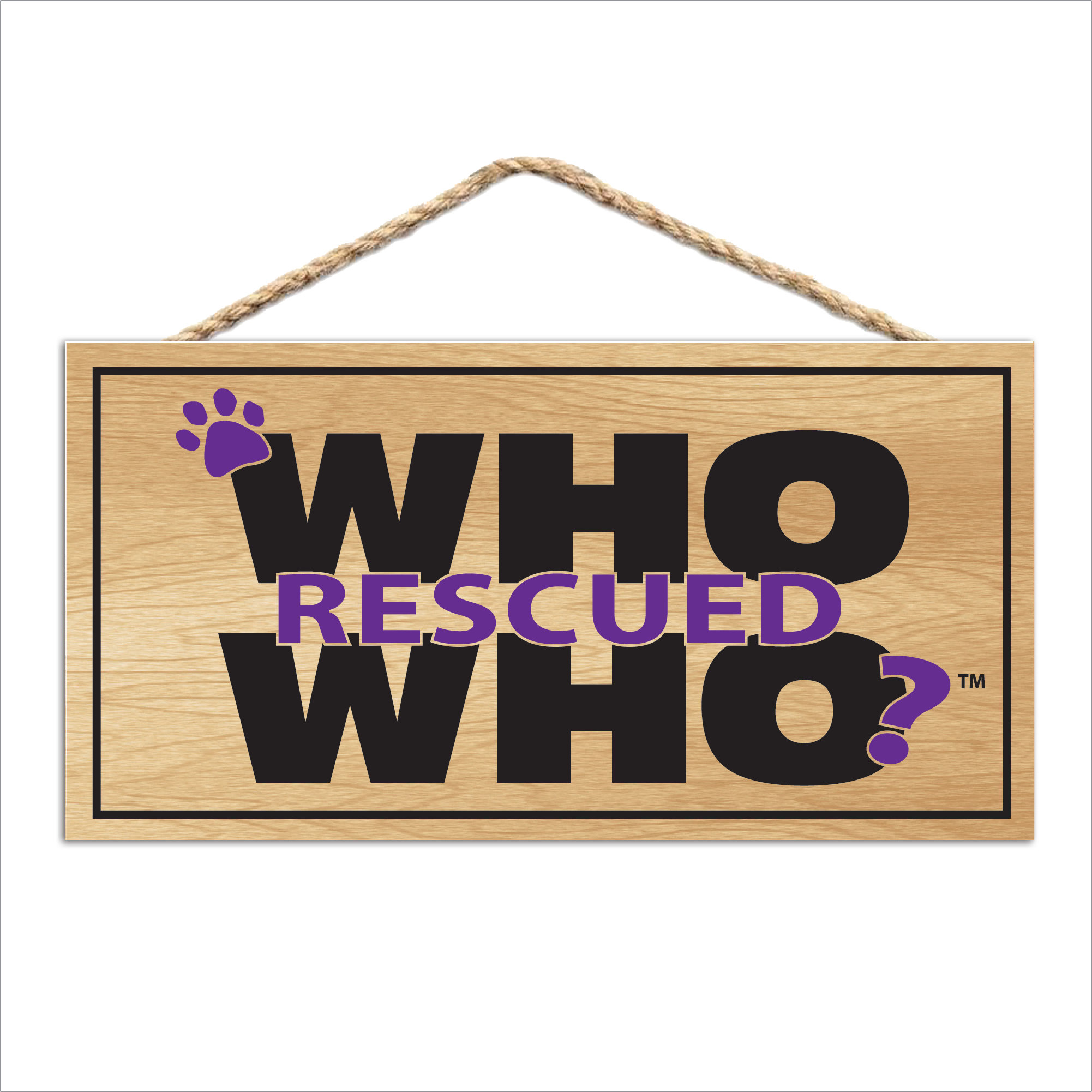 Imagine This Company Who Rescued Who Wood Sign | Wayfair