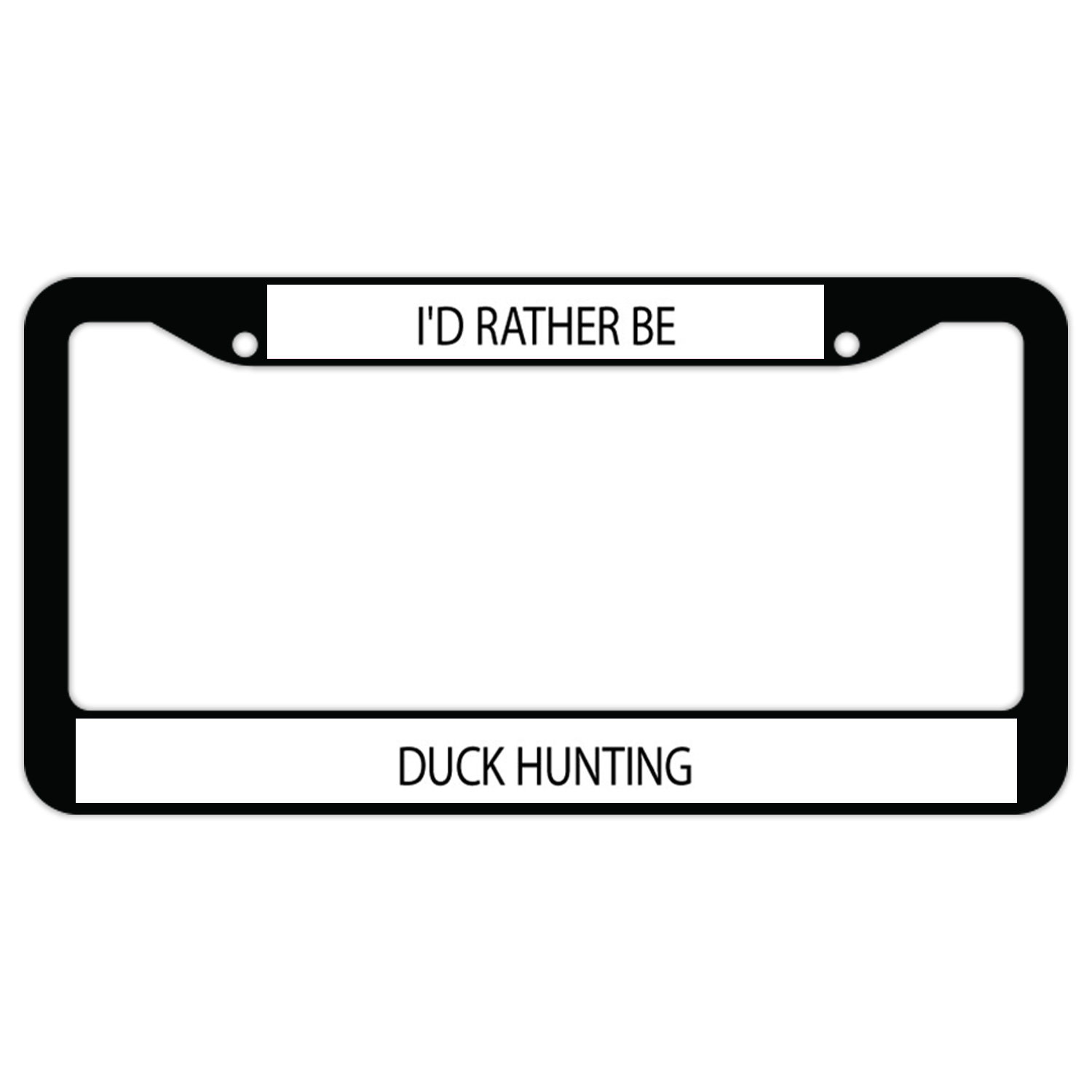 Signmission I'd Rather Be Duck Hunting Plastic Licence Plate Frame ...