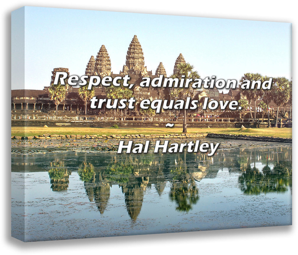 Trinx Hal Hartley Quote: Respect, admiration and trust equals love ...