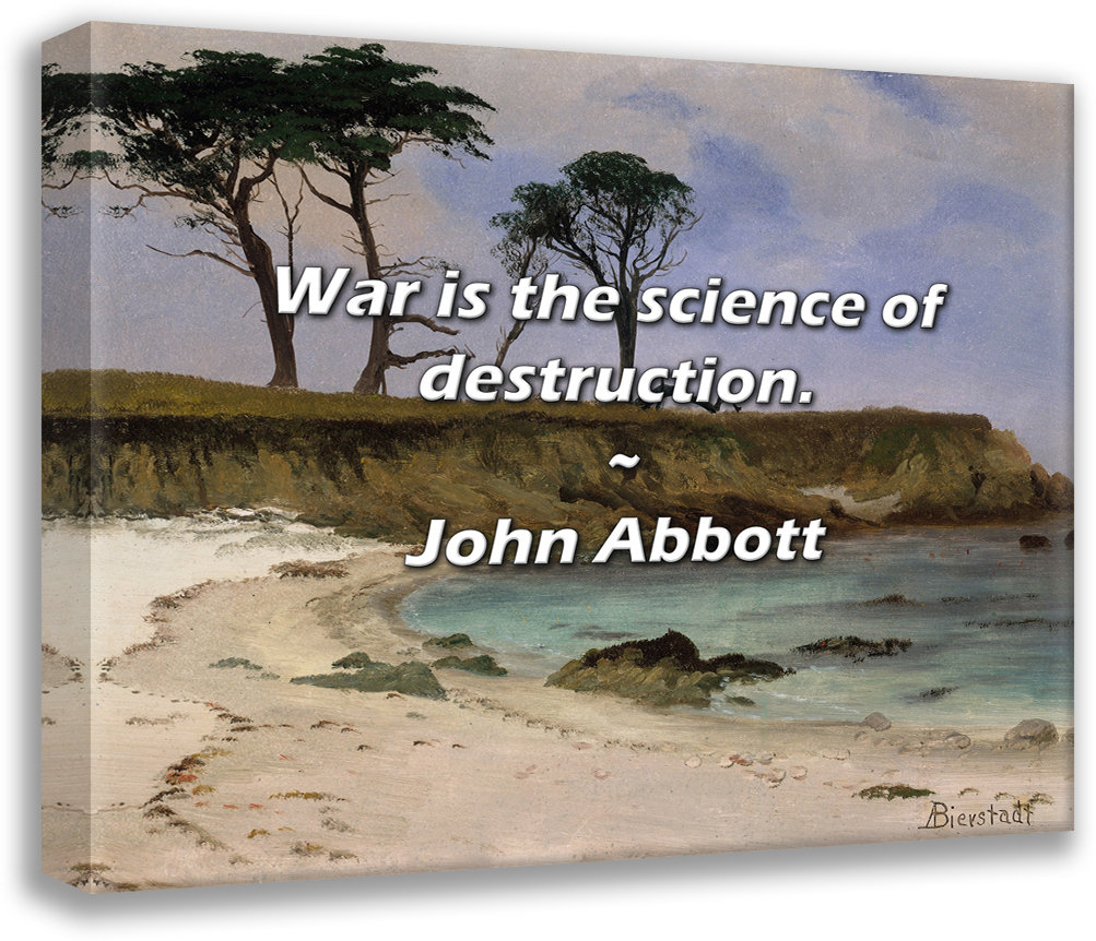Astoria Grand Artsy Quote "War is the science of destruction." By John ...