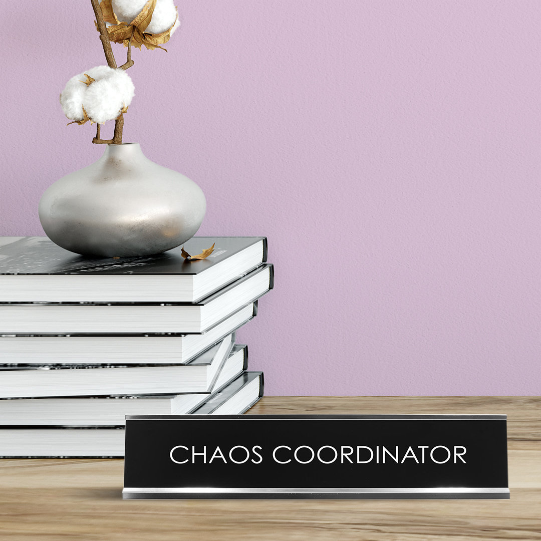 Designs ByLITA Chaos Coordinator Novelty Sign | Wayfair