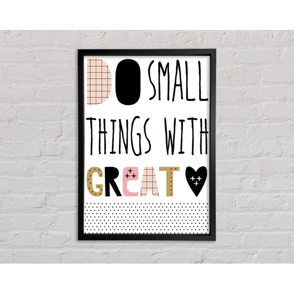 Bright Star Do Small Things With 1 - Single Picture Frame Art Prints on ...