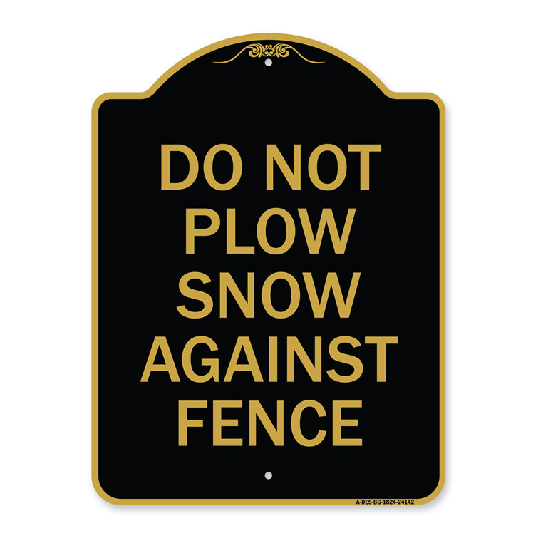 Signmission Designer Series Sign - Do Not Plow Snow Against Fence ...