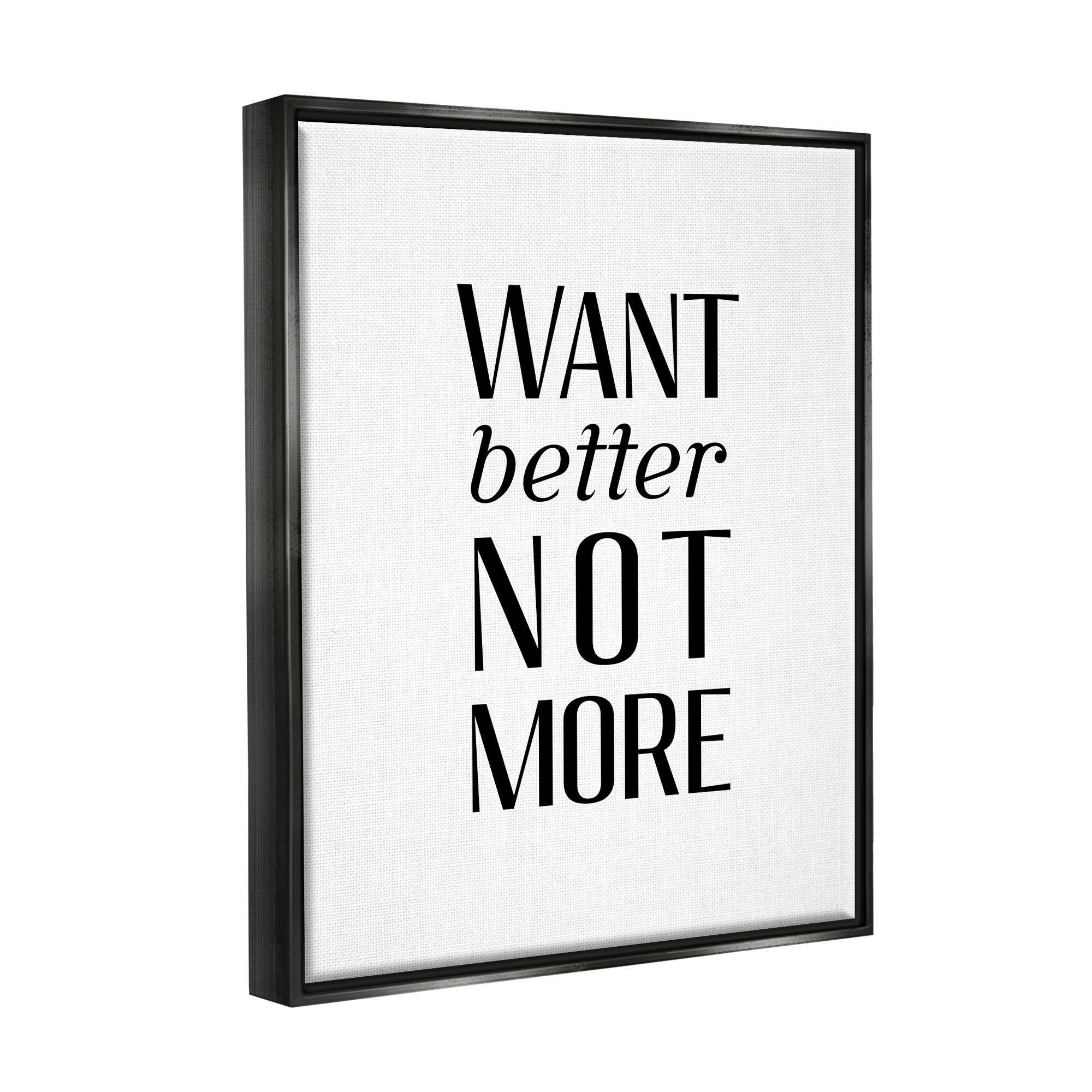 Trinx Better Not More Phrase by Daphne Polselli | Wayfair