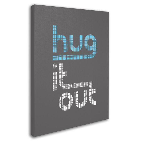 Trademark Fine Art 'Hug it Out II' Textual Art on Wrapped Canvas | Wayfair