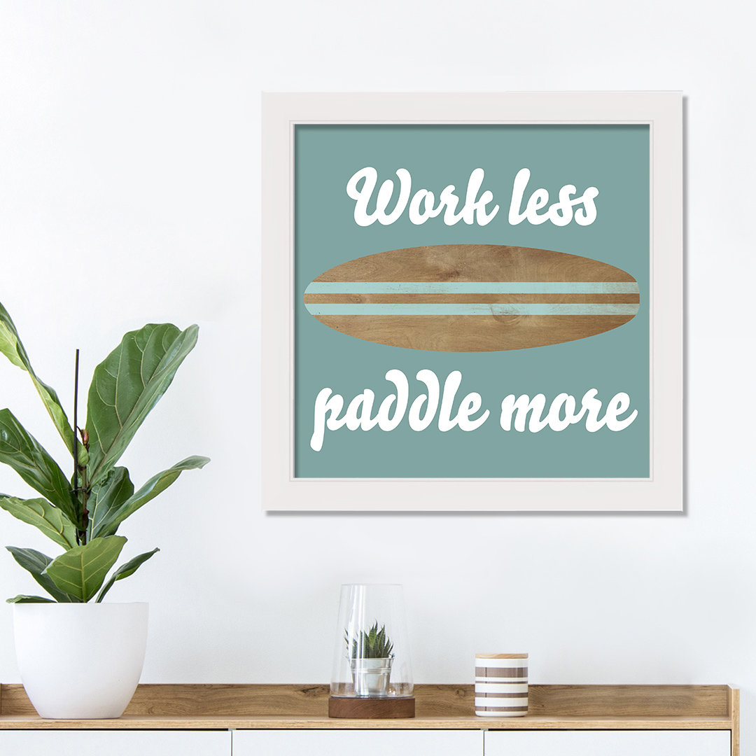 Rosecliff Heights Work Less Paddle More - Single Picture Frame Print ...