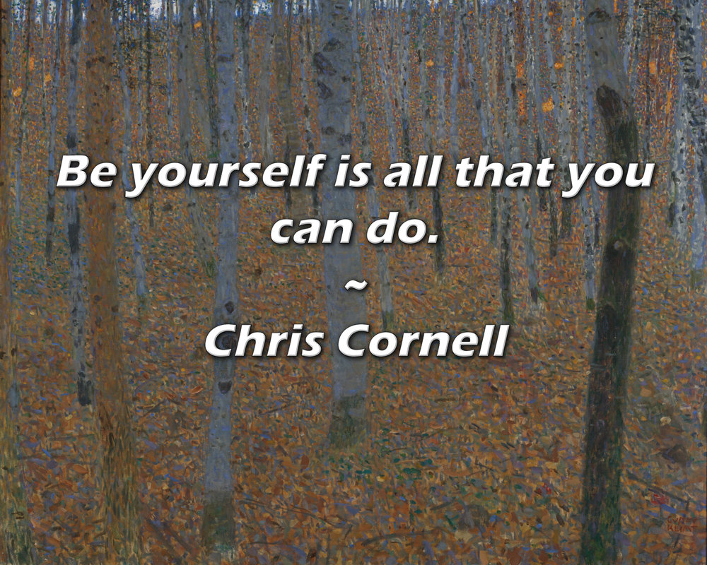 Trinx Chris Cornell Quote: Be yourself is all that you can do. | Wayfair