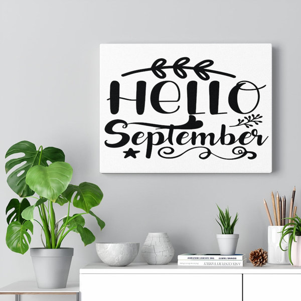Trinx Inspirational Quote Canvas Hello September Wall Art Motivational ...