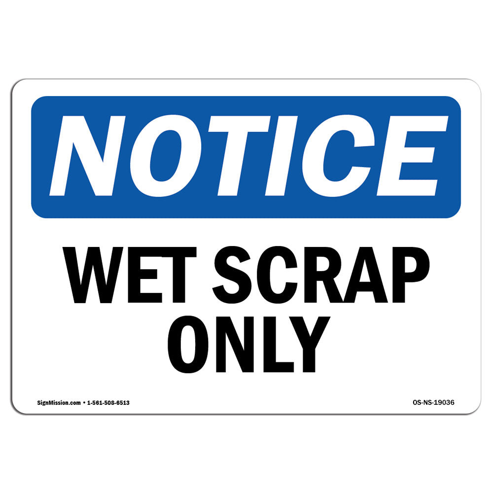SignMission Osha Notice Wet Scrap Only Sign | Wayfair