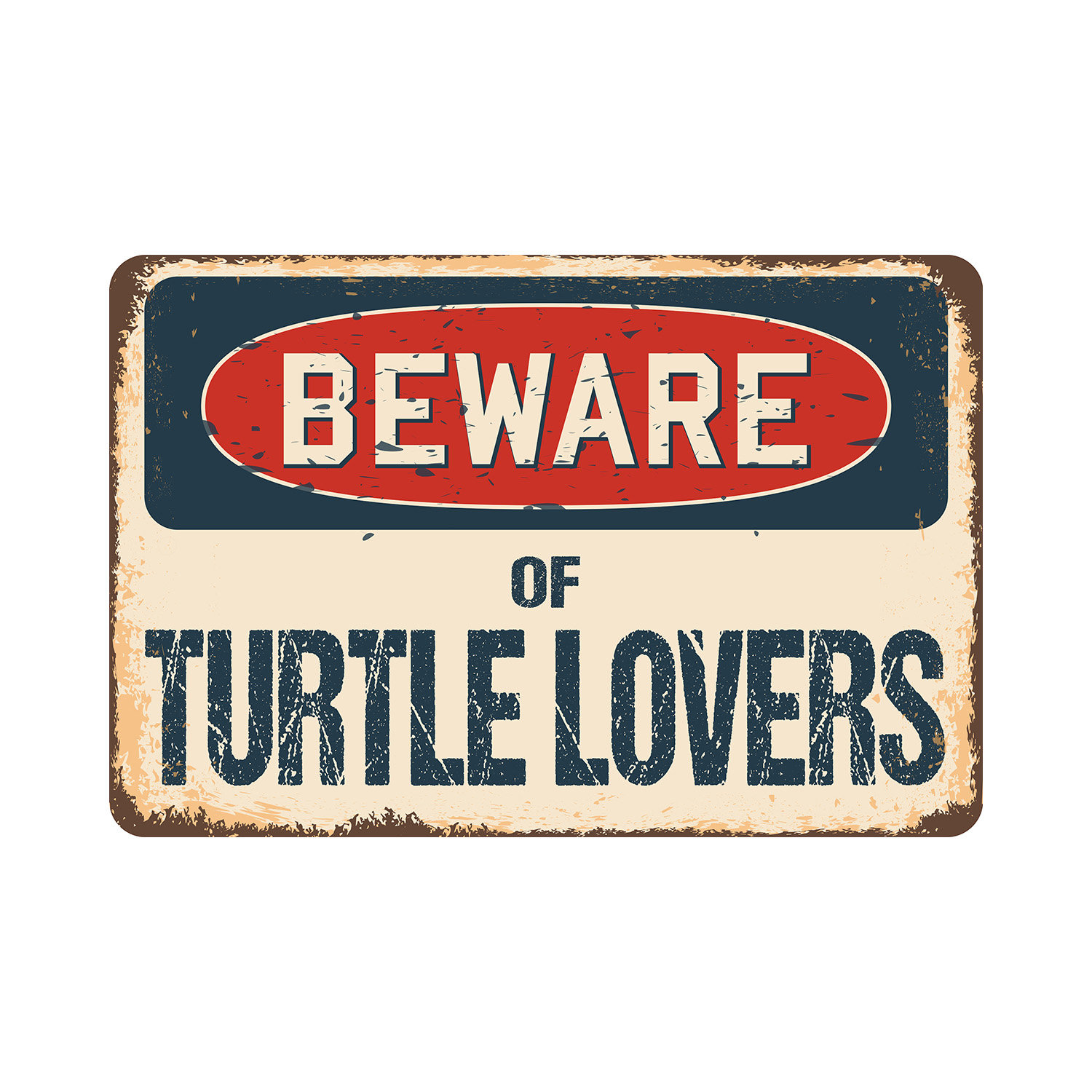 SignMission Beware of Turtle Lovers Sign | Wayfair