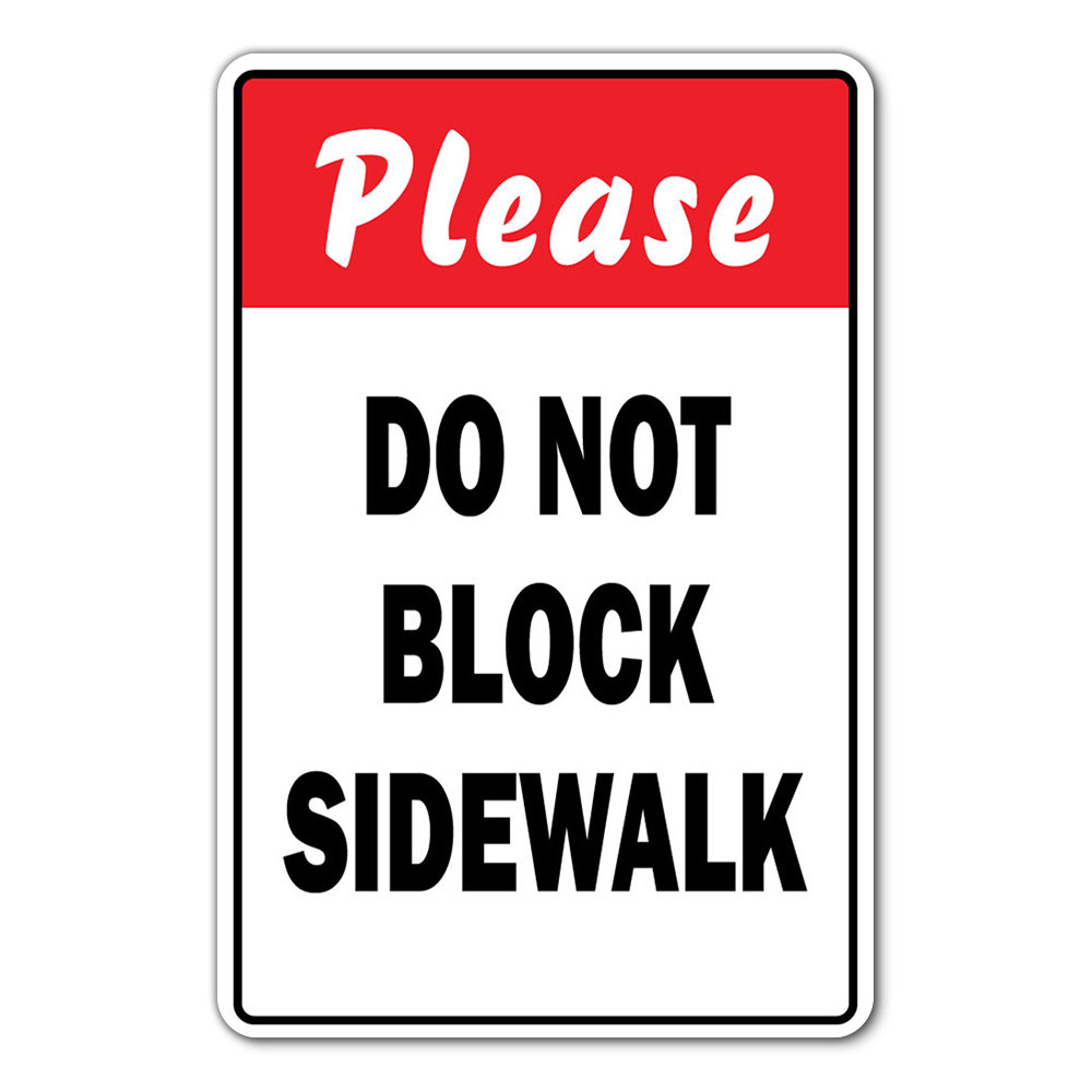 SignMission PLEASE DO NOT BLOCK SIDEWALK Sign Driving Vehicle Traffic ...
