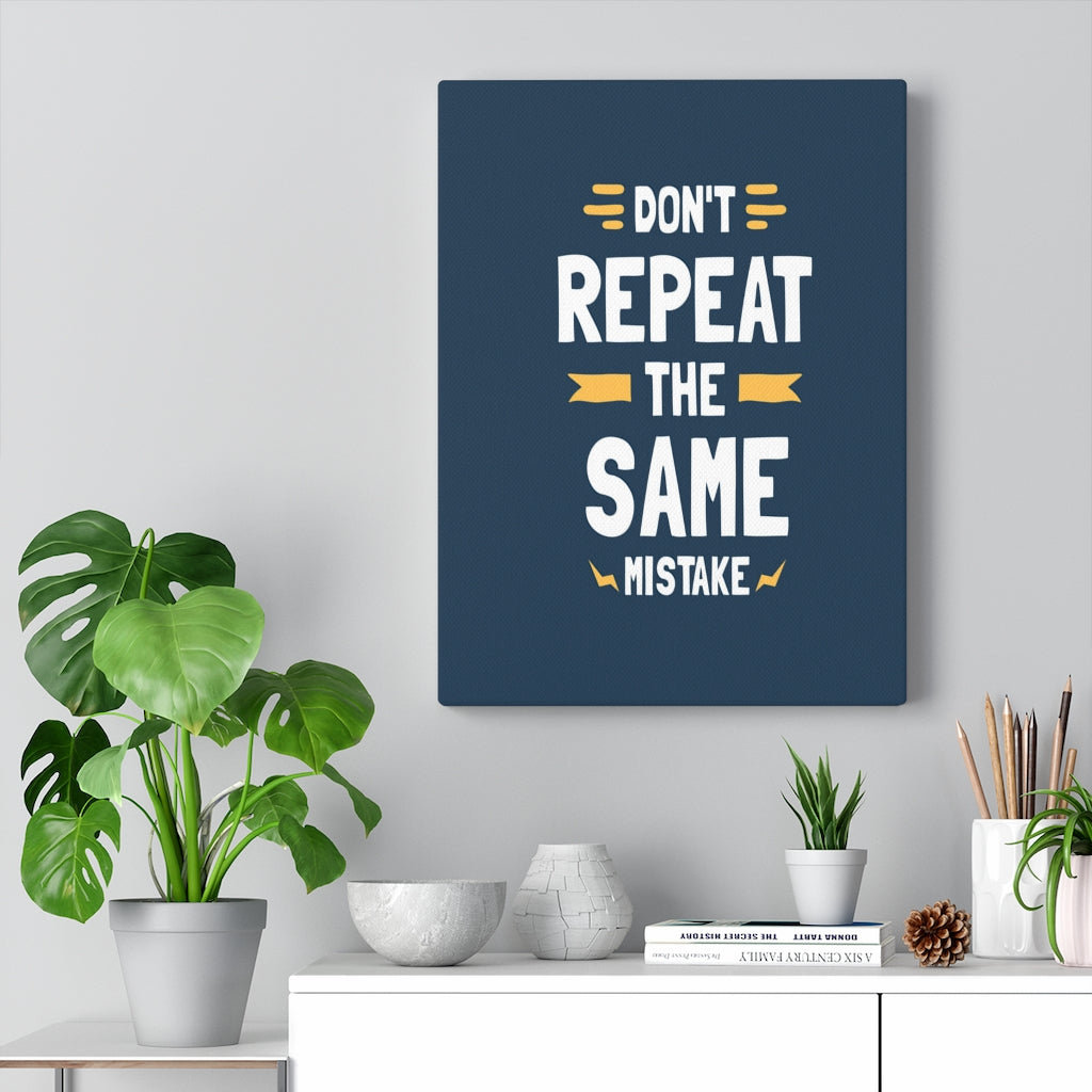 Trinx Inspirational Quote Canvas Don''t Repeat The Same Mistake Wall ...