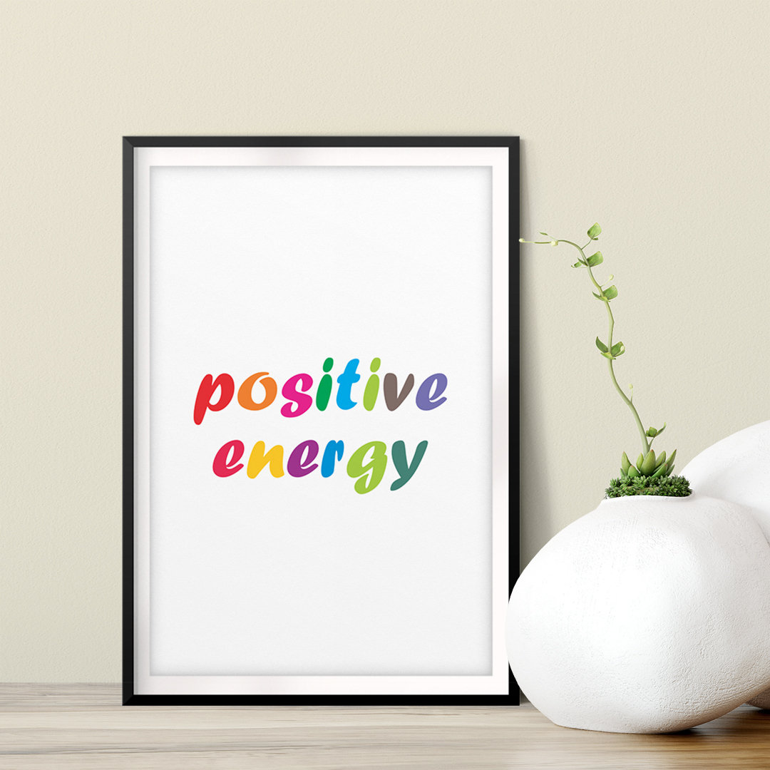 Trinx Positive Energy 5 X 7 UNFRAMED Print Inspirational Wall Art ...