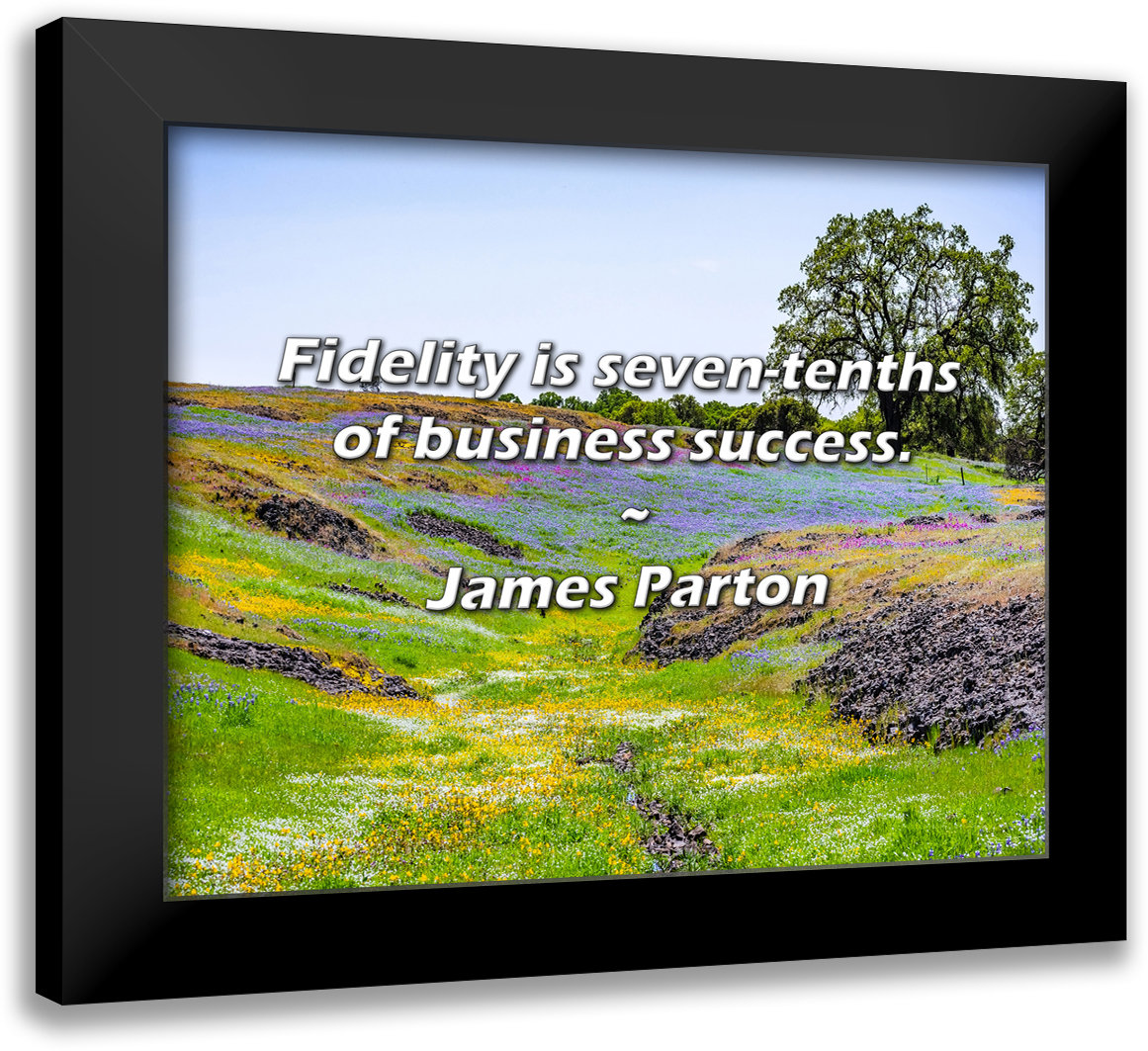 Trinx James Parton Quote: Fidelity is seven-tenths of business success ...