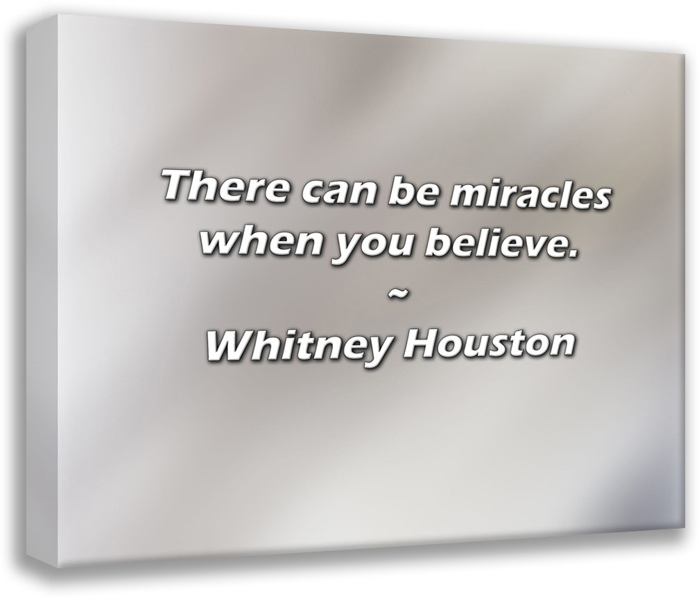 ATX Art Group LLC Whitney Houston Quote: There can be miracles when you ...