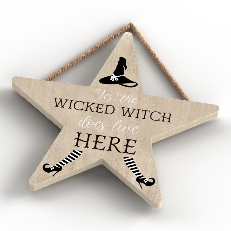 The Seasonal Aisle Yes the Wicked Witch Wooden Star Plaque | Wayfair.co.uk