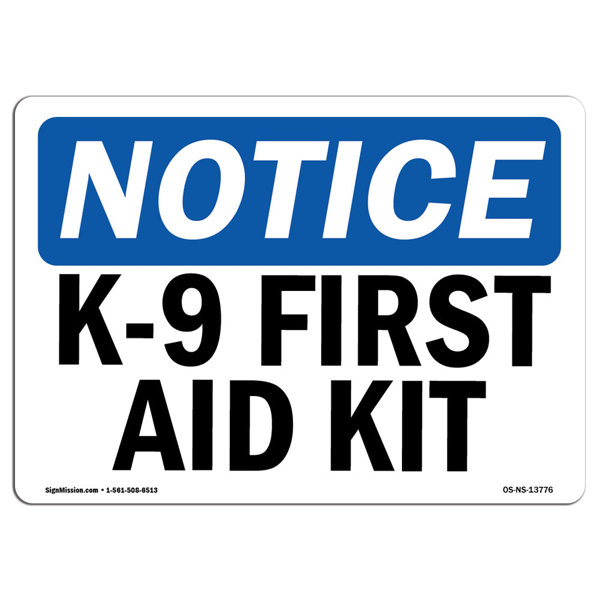 SignMission OSHA Notice - K-9 First Aid Kit Sign | Heavy Duty Sign Or ...