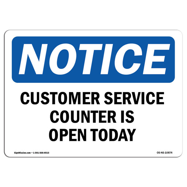 SignMission OSHA Notice - Customer Service Counter Is Open Today Sign ...