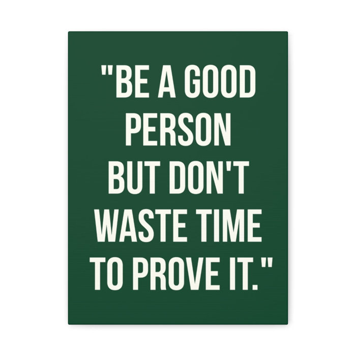 Trinx Inspirational Wall Art Be A Good Person Motivation On Canvas ...