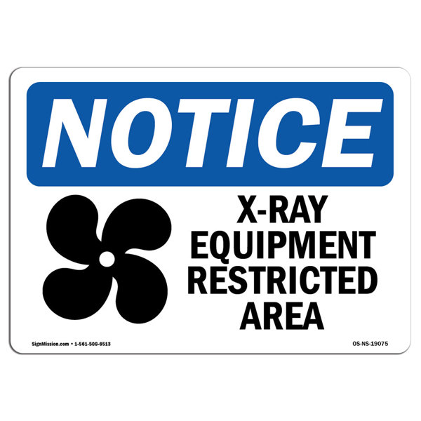 SignMission Osha Notice - X-Ray Equipment Restricted Area Sign with ...