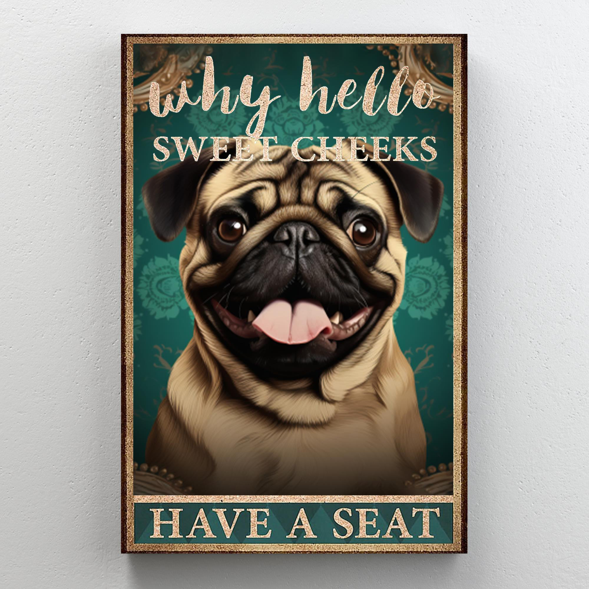 Trinx Jaouad Pug Dog Why Hello Sweet Cheeks - 1 Piece Rectangle Graphic ...