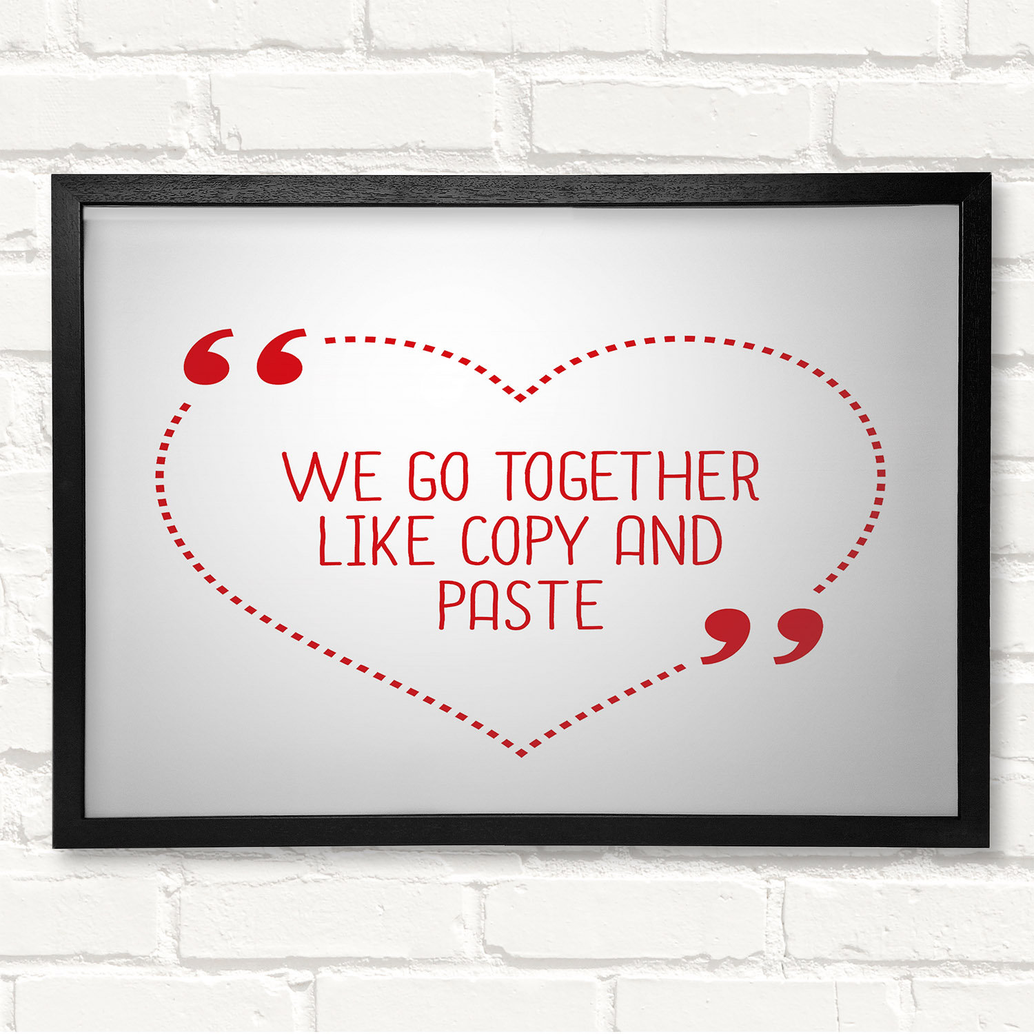 Happy Larry We Go Together Like Copy And Paste Framed Print | Wayfair.co.uk