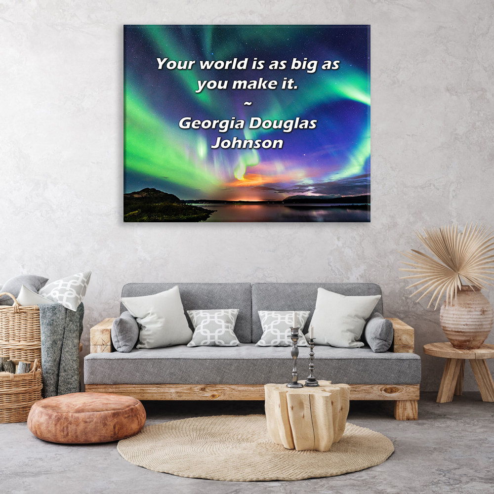 Foundry Select Artsy Quote "Your world is as big as you make it." By ...