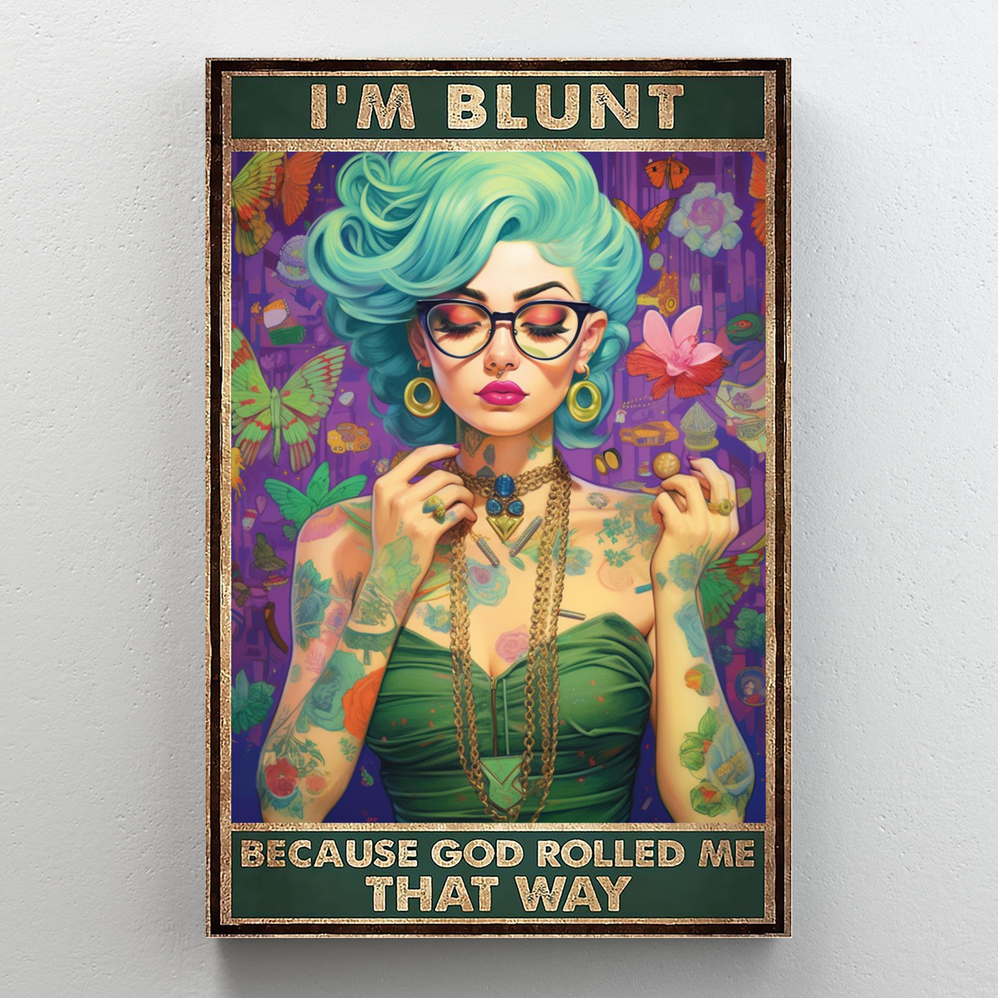 Trinx Im Blunt Because God Rolled Me That Way On Canvas Graphic Art ...