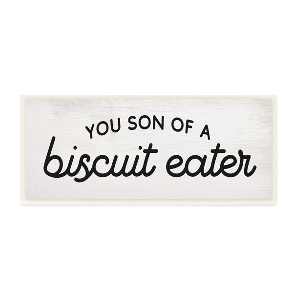 Stupell Industries " You Son Of A Biscuit Eater Funny Slang " by Daphne ...