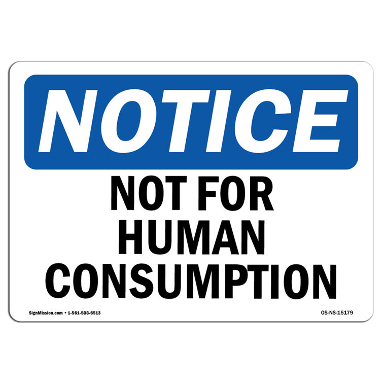 SignMission OSHA Notice - Not For Human Consumption Sign | Wayfair