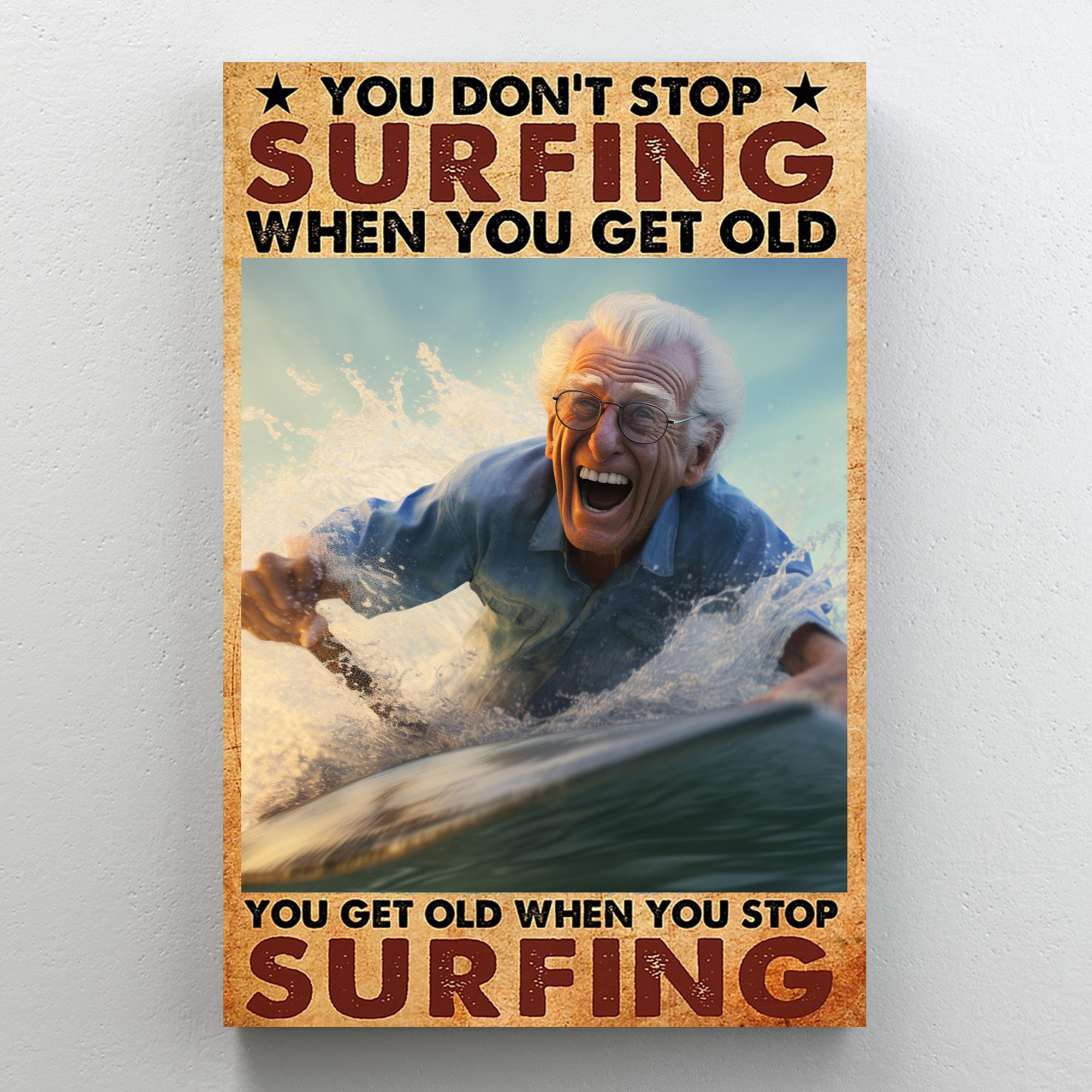 Trinx Kou You Get Old When You Stop Surfing On Canvas Graphic Art | Wayfair