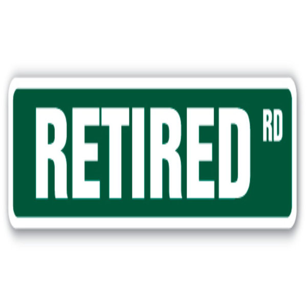SignMission Retired Street Sign Retirement No Work Medicare Pensioner ...