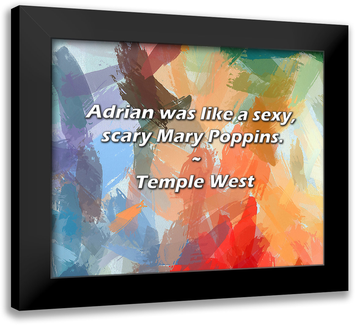 Latitude Run® Temple West Quote: Adrian was like a sexy, scary Mary ...