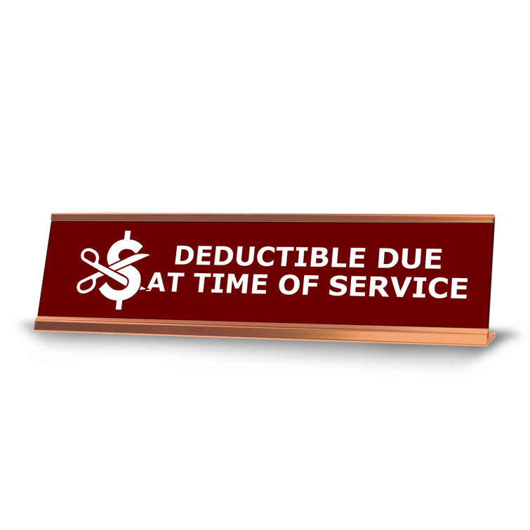 Signs ByLITA Deductible Due at Time of Service Desk Sign | Wayfair