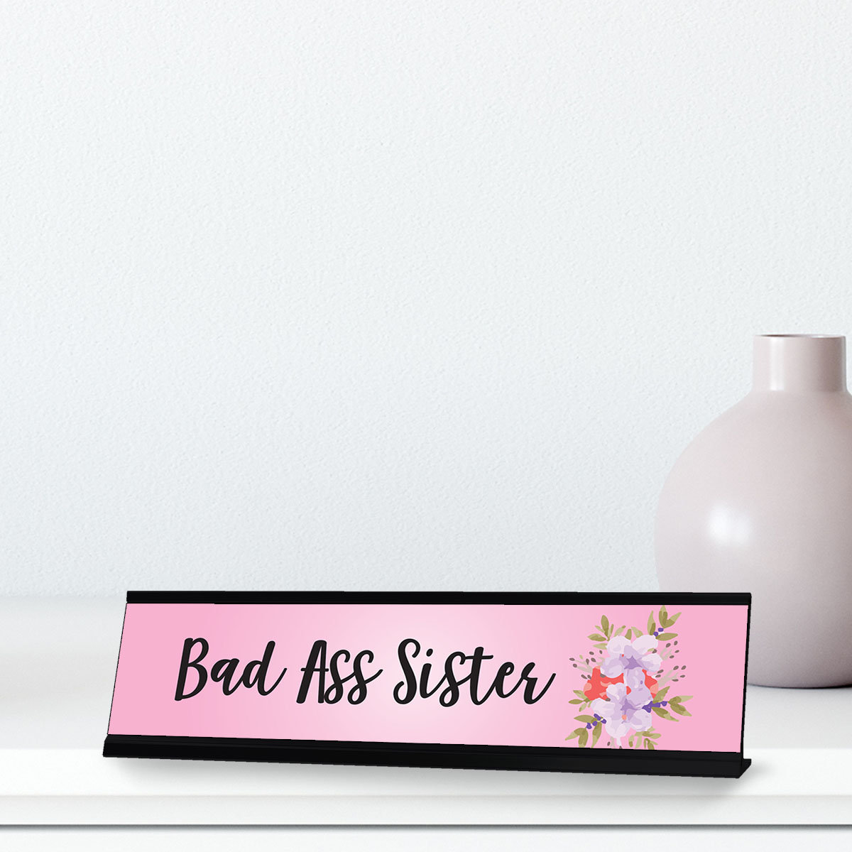 Signs ByLITA Bad Ass Sister Designer Office Desk Sign | Wayfair