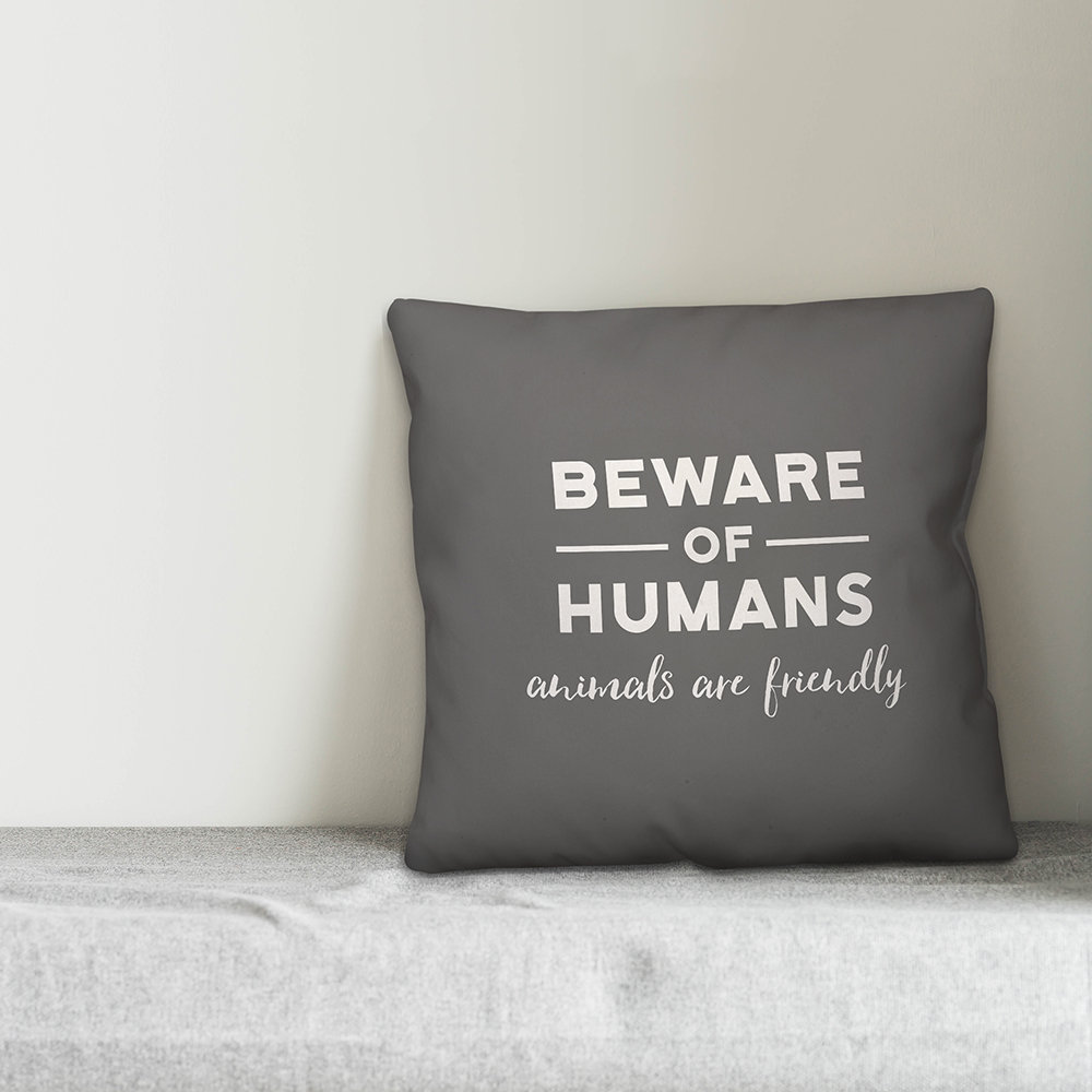 Designs Direct Creative Group Beware of Humans Throw Pillow | Wayfair