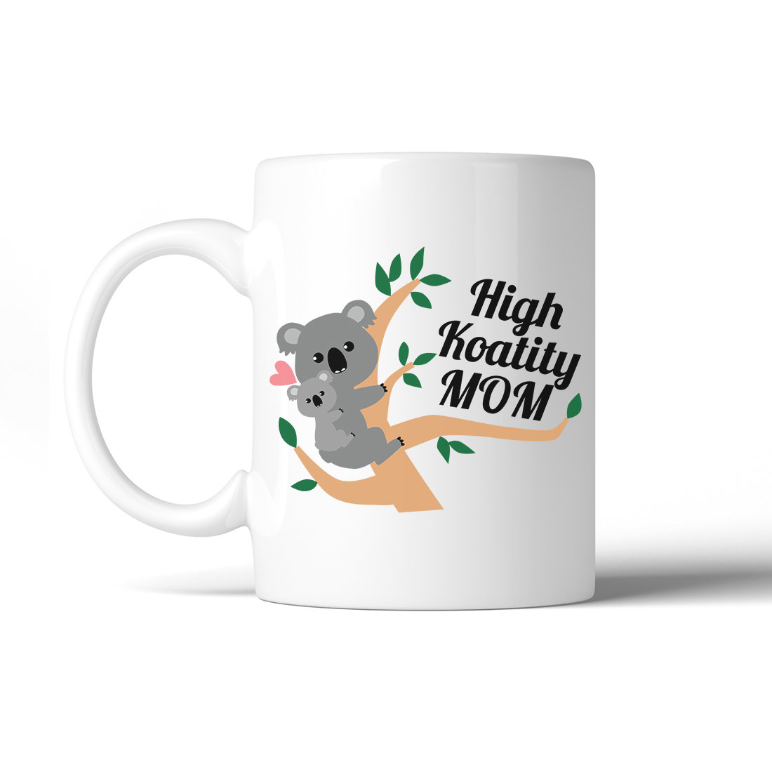 Ebern Designs Helmick High Koality Mom Coffee Mug | Wayfair