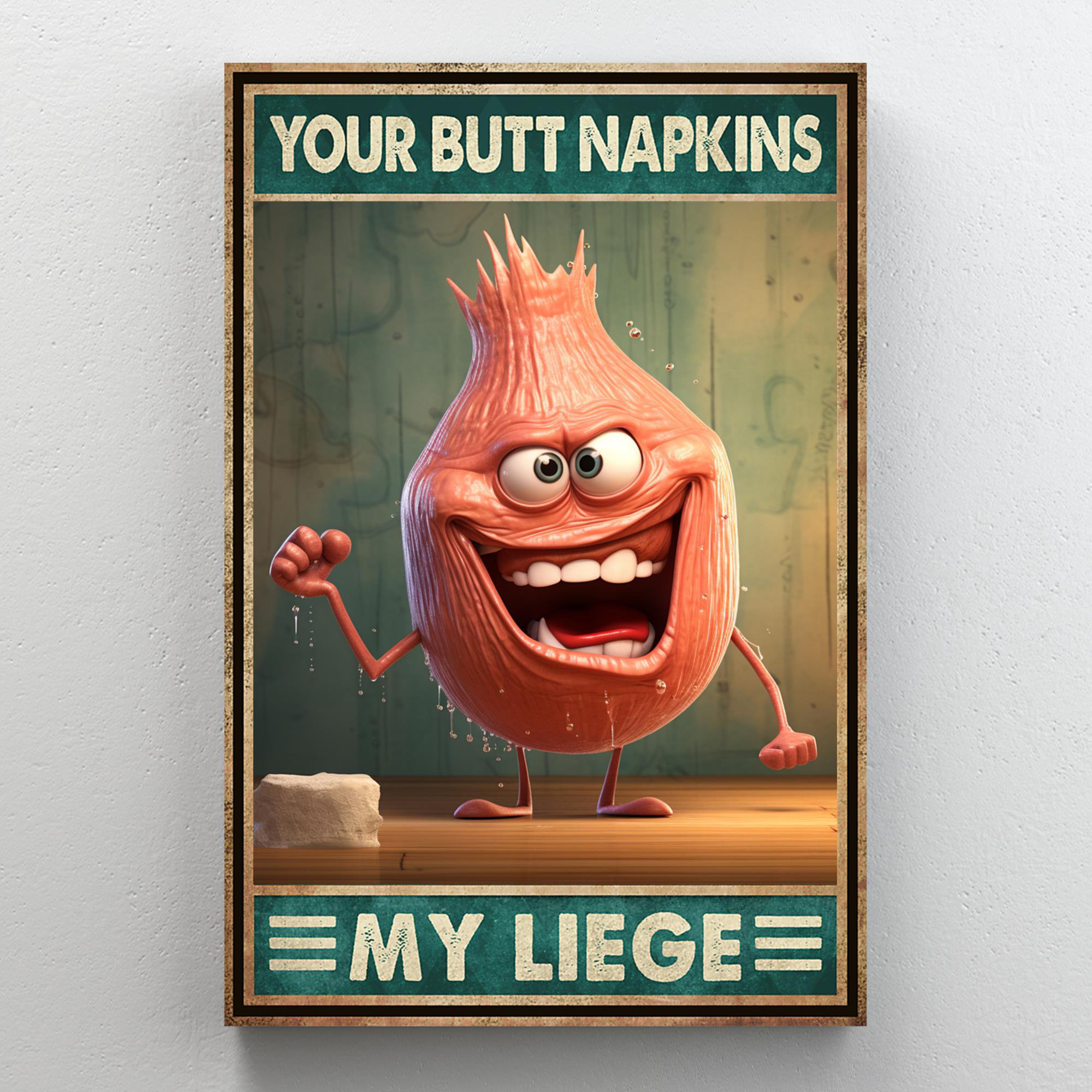 Trinx Your Butt Napkins My Liege On Canvas Graphic Art | Wayfair