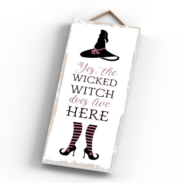 The Seasonal Aisle Yes the Wicked Witch Sign | Wayfair.co.uk