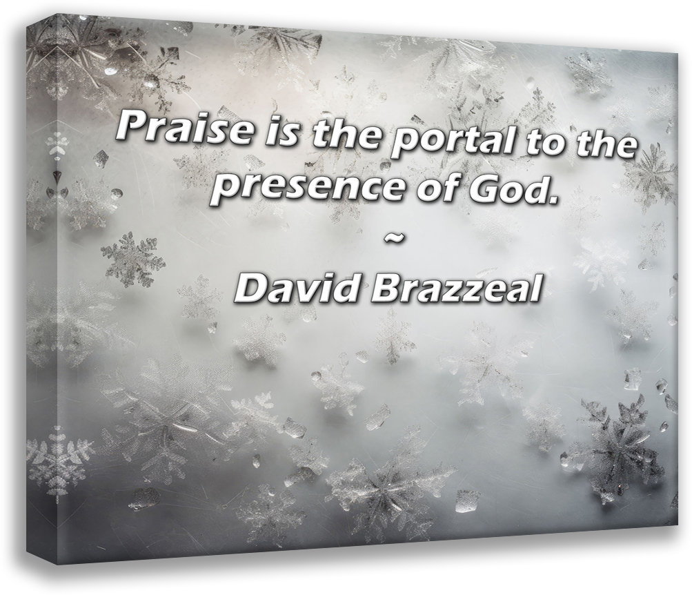 Astoria Grand Artsy Quote "Praise is the portal to the presence of God ...
