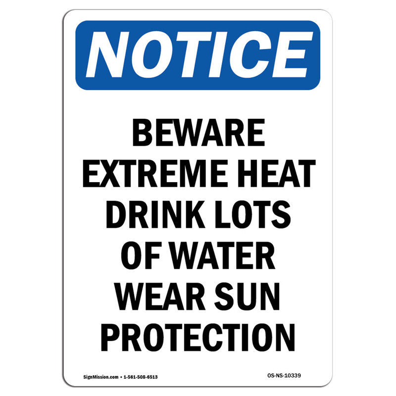 SignMission Osha Notice Beware Extreme Heat Drink Lots Sign | Wayfair