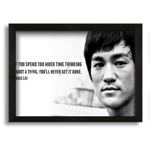 Maturi Motivational Quote Bruce Lee If You Spend Too Much Time Thinking ...