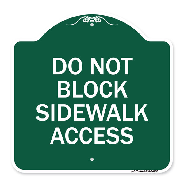 Signmission Designer Series Sign - Do Not Block Sidewalk Access | Green ...