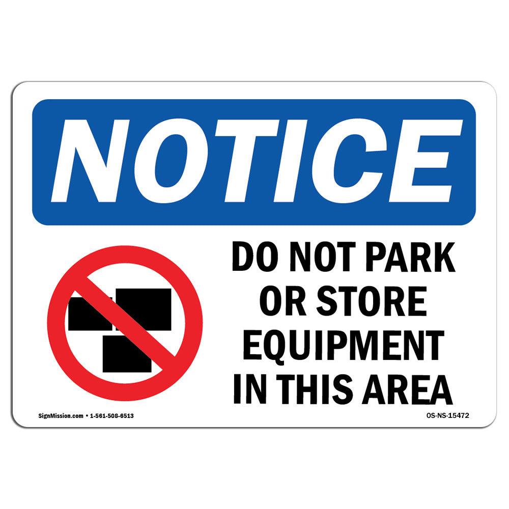 SignMission OSHA Notice - NOTICE Do Not Park or Store Sign with Symbol ...