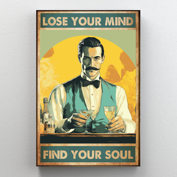 Trinx Himmet Bartender Lose Your Mind - 1 Piece Rectangle Graphic Art ...